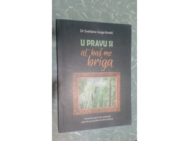 Svetlana Goga Kostić: U PRAVU SI AL` BAŠ ME BRIGA