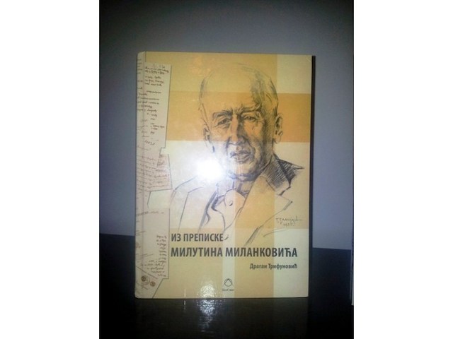 Iz prepiske Milutina Milankovića,Dragan Trifunović,nova