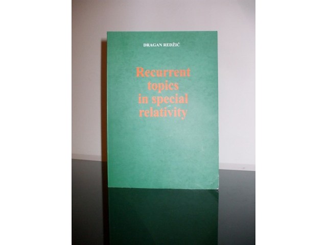 Recurrent topics in special relativity, Dragan Redžić