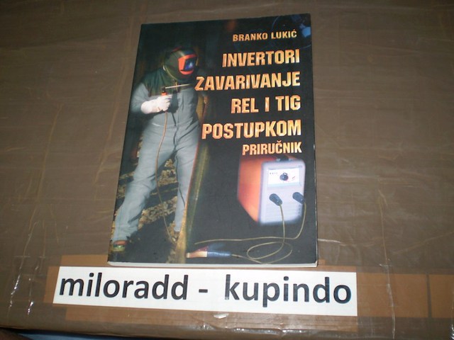 Invertori zavarivanje rel i tig postupkom Priručnik