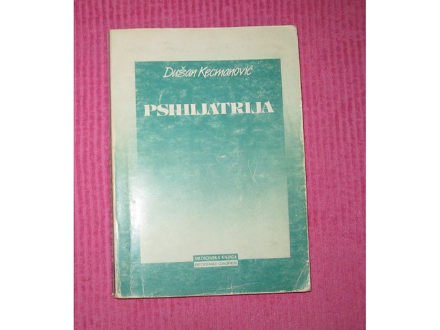 Dušan Kecmanović - PSIHIJATRIJA