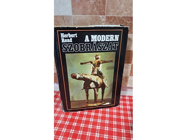 Herbert Read A modern szobrászat