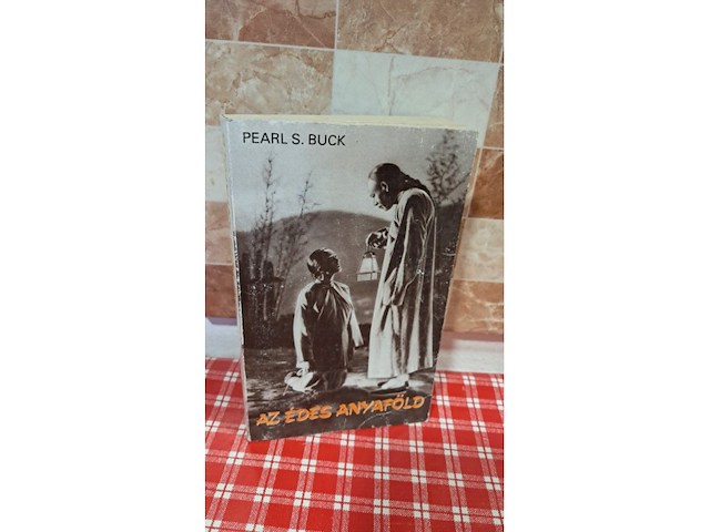 Pearl S. Buck Az édes anyaföld