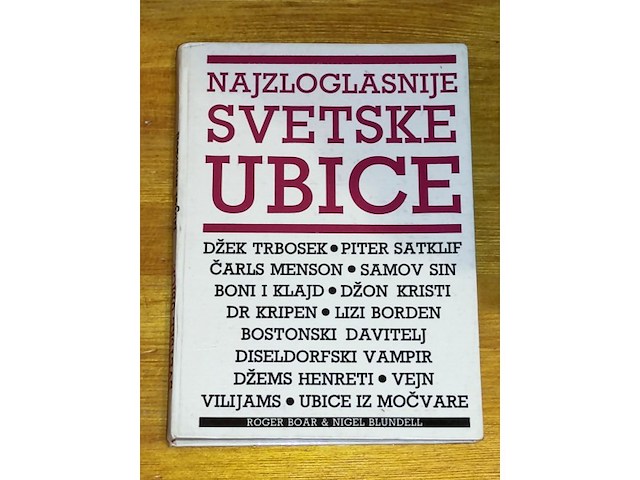 NAJZLOGLASNIJE SVETSKE UBICE