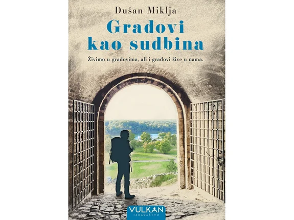 Gradovi kao sudbina - Dušan Miklja