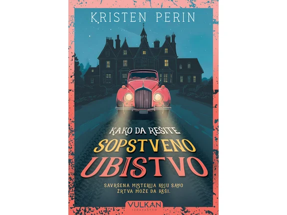 Kako da rešite sopstveno ubistvo - Kristen Perin