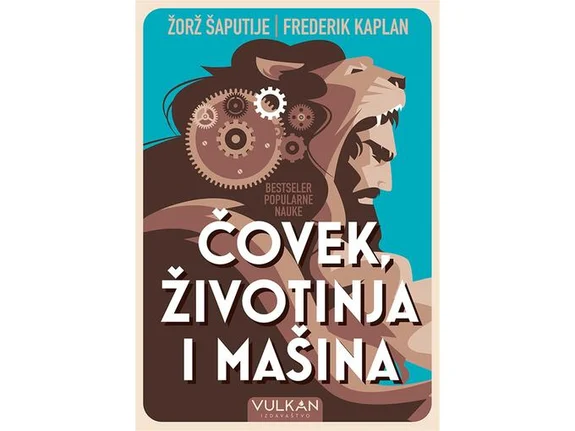 Čovek, životinja i mašina - Žorž Šaputije i Frederik Kaplan