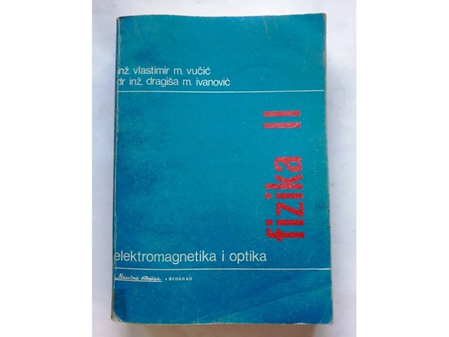 Fizika II - Elektromagnetika i optika