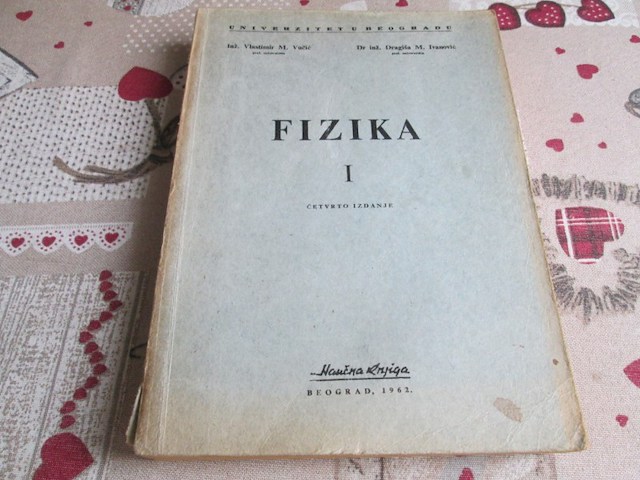 FIZIKA I - Vlastimir Vučić, Dragiša Ivanović