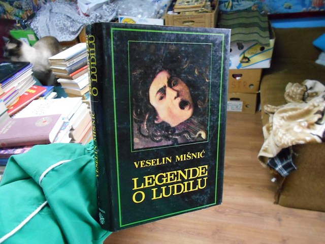 Veselin Mišnić - Legende o ludilu