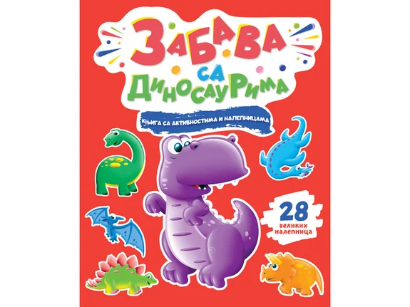 Knjiga sa aktivnostima i nalepnicama: Zabava sa dinosaurima - grupa autora