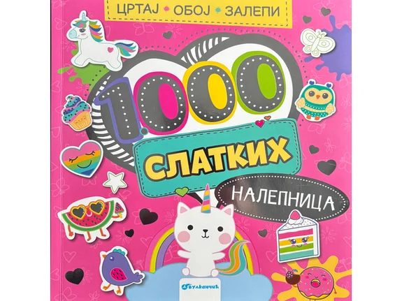 Crtaj, oboj, zalepi – 1.000 slatkih nalepnica - grupa autora
