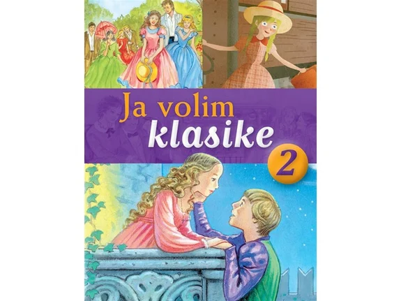 Ja volim klasike 2: Devojčice, Polijana i Romeo i Julija - grupa autora