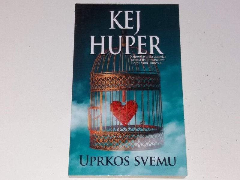 KEJ HUPER - UPRKOS SVEMU