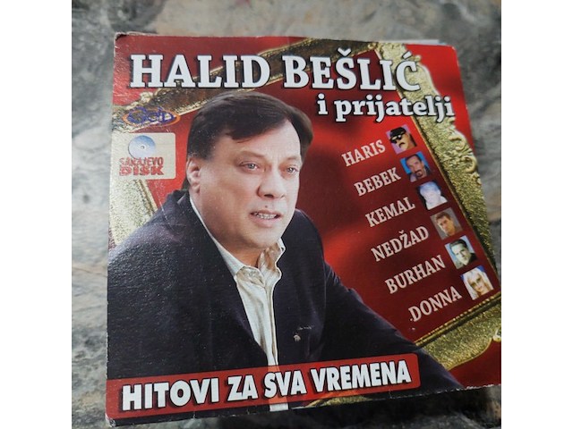 Halid Bešlić i prijatelji ( Hitovi za sva vremena )