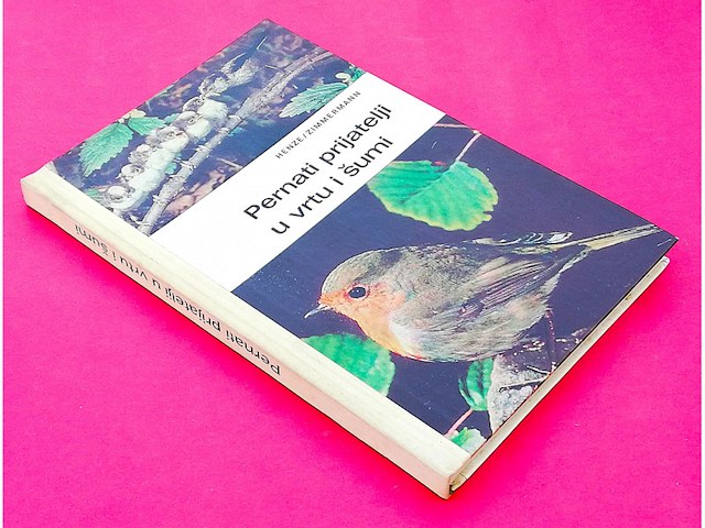 PERNATI PRIJATELJI U VRTU I ŠUMI - Henze / Zimmermann