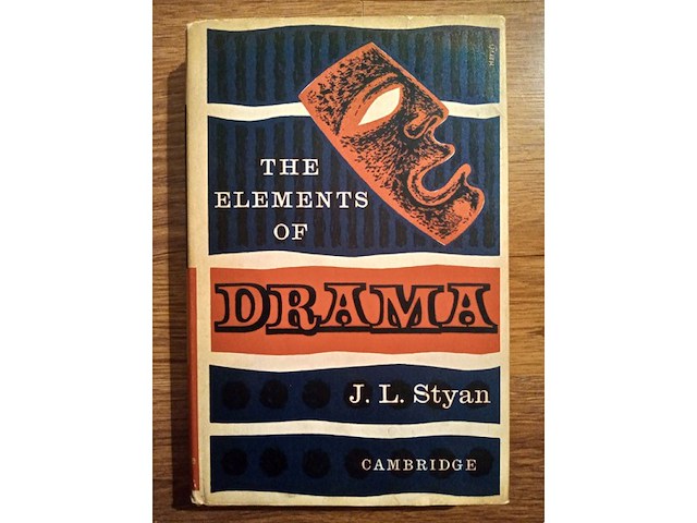 The elements of drama, J.L. Styan, 1963