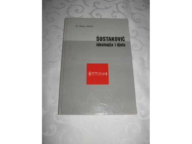 Šostakovič ideologija i djelo - Vesna Vučinić