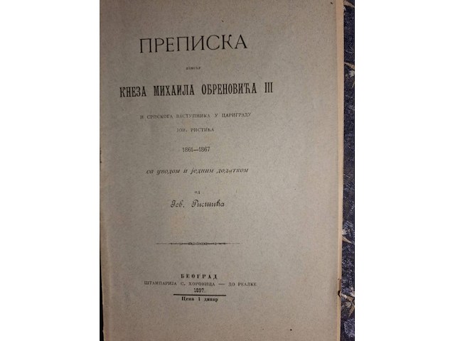 J. Ristić, Prepiska, Beograd, 1897.