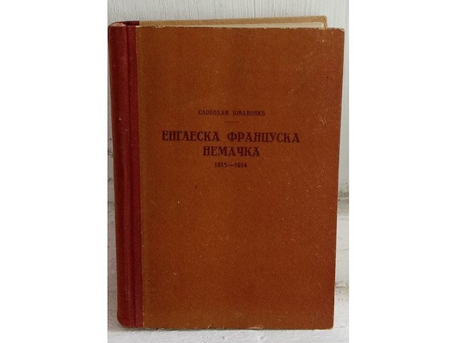 ENGLESKA, FRANCUSKA, NEMAČKA 1815-1914. - S. JOVANOVIĆ