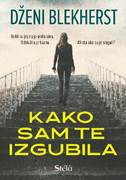 Kako sam te izgubila