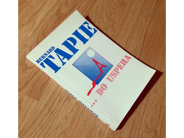 DO USPEHA - Bernard TAPIE