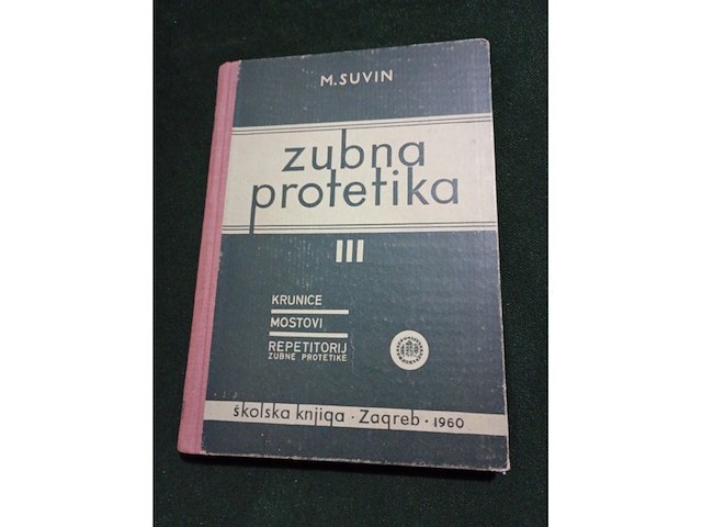 Zubna protetika III prof.dr.Miroslav Suvin