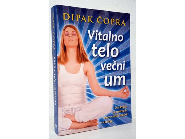 Dipak Čopra- Vitalno telo večni um