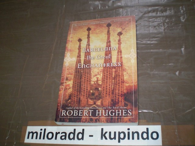 Barcelona the Greaf Enchantress Robert Hughes