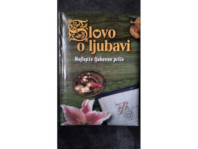 Slovo o ljubavi - Najlepše ljubavne priče