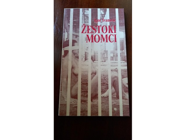 ŽESTOKI MOMCI. Igor Ivanović