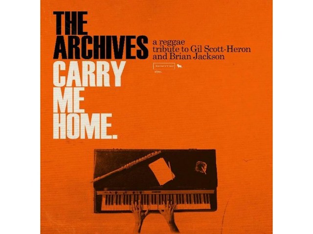 Archives The - Carry Me Home: A Reggae Tribute To Gil Scott-Heron And Brian