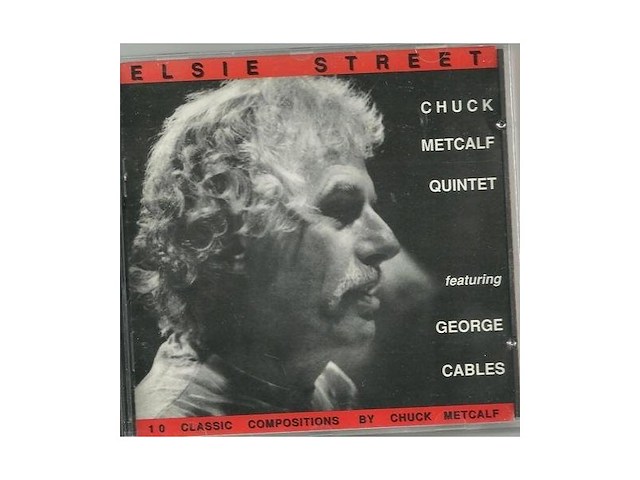 Chuck Metcalf - Elsie Street
