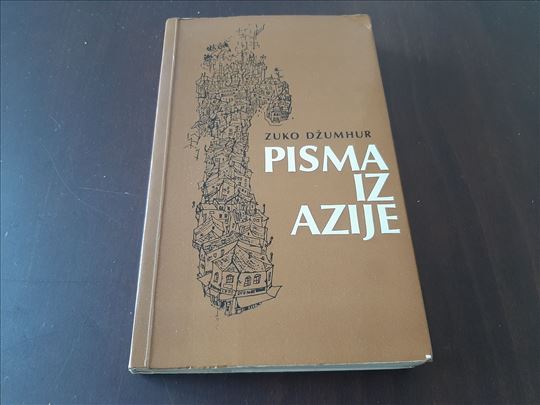 Pisma iz Azije - Zuko Džumhur