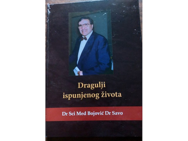 Dragulji ispunjenog  zivota dr Savo Bojovic
