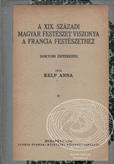 A XIX. századi magyar festészet viszonya a francia festészethez. Doktori értekezés