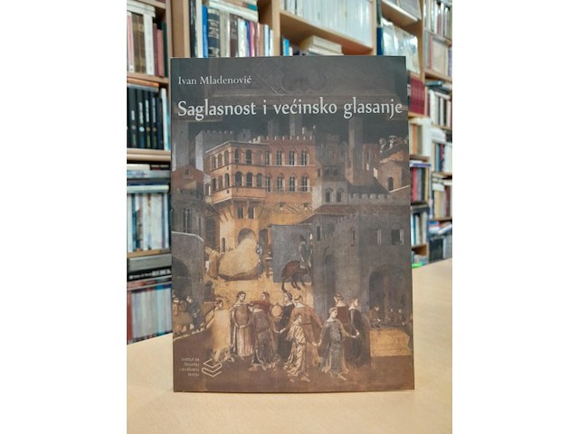 Saglasnost i većinsko glasanje - Ivan Mladenović