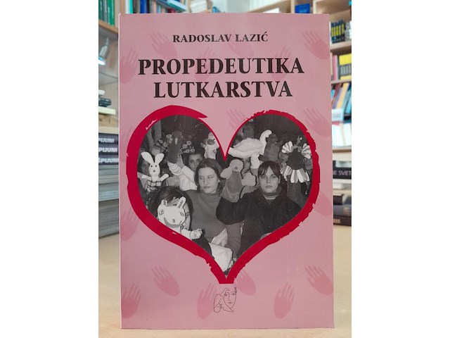 PROPEDEUTIKA LUTKARSTVA - RADOSLAV LAZIĆ