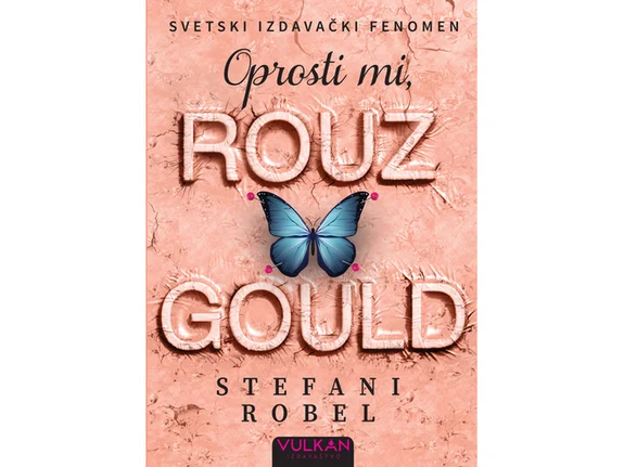 Oprosti mi, Rouz Gould - Stefani Robel