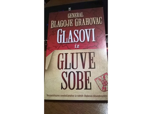 Glasovi iz gluve sobe, general Blagoje Grahovac