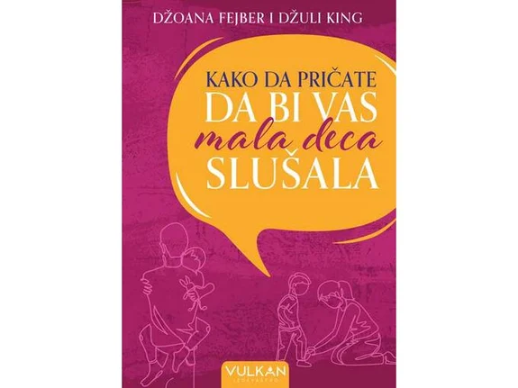 Kako da pričate da bi vas mala deca slušala V - Džoana Fejber i Džuli King