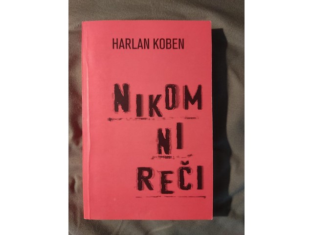 NIKOM NI REČI, Harlan Koben