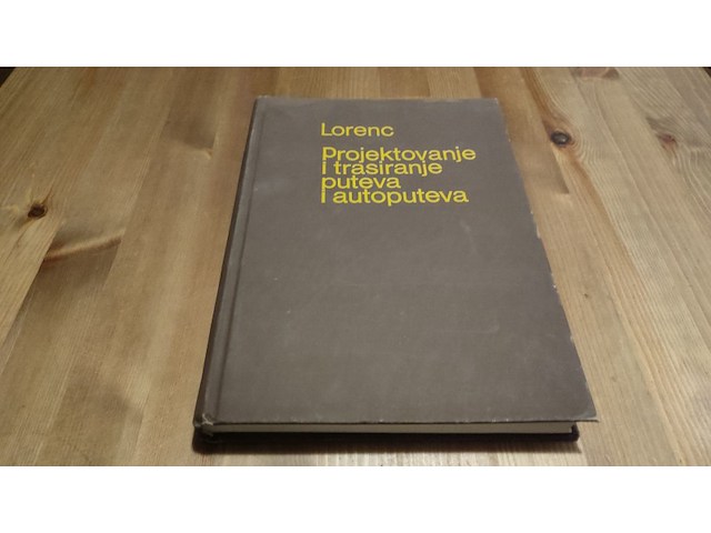 Lorenc, Projektovanje i trasiranje puteva i autoputeva