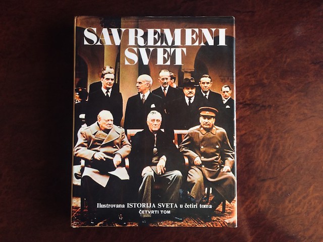 Ilustrovana Istorija Sveta - Savremeni Svet