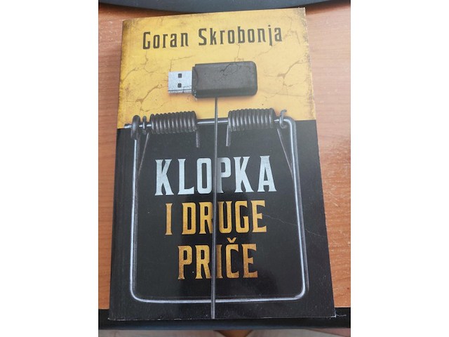 Klopka i druge price Goran Skrobonja