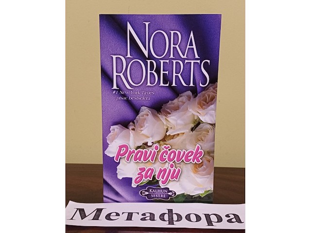 Nora Roberts - Pravi čovek za nju