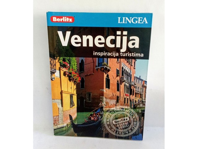 VENECIJA, INSPIRACIJA TURISTIMA, TURISTIČKI VODIČ