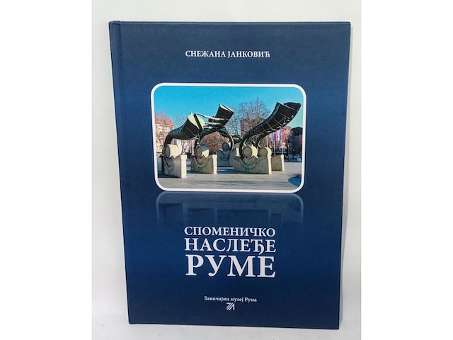 SPOMENIČKO NASLEDJE RUME - SNEŽANA JANKOVIĆ