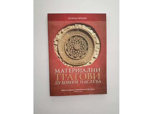 Materijalni tragovi duhovnog nasledja - Milan Paroski