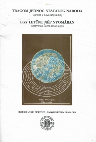 Tragom jednog nestalog naroda / Egy letűnt nép nyomában